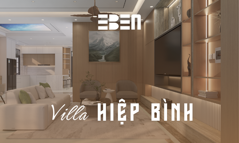 Villa Hiệp Bình - EBEN INTERIOR